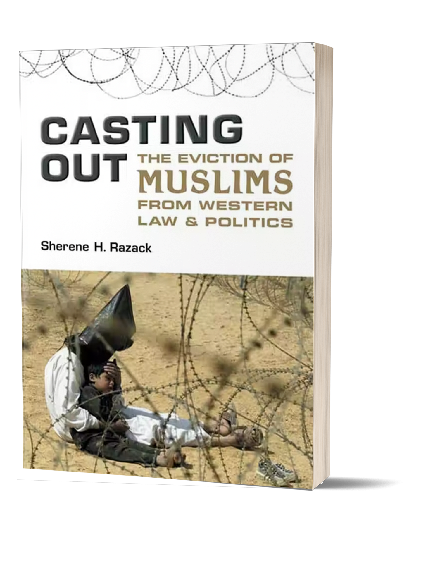 Casting Out: The Eviction of Muslims from Western Law and Politics ...